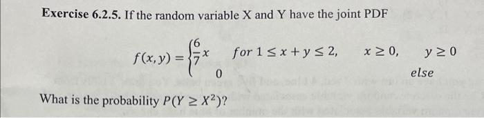 Solved Exercise 6.2.5. If the random variable X and Y have | Chegg.com