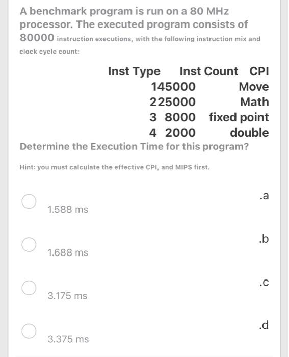 Solved A Benchmark Program Is Run On A 80 Mhz Processor The 