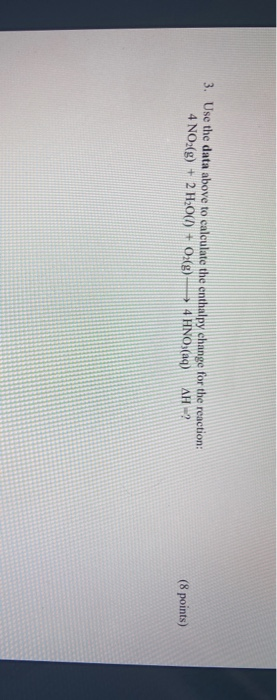 Solved 3. Use the data above to calculate the enthalpy | Chegg.com