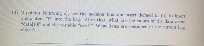 Solved (d) (4 points) Following c), use the member function | Chegg.com