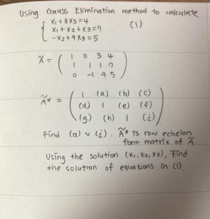 Solved Using Gauss Elimination method to calculate | Chegg.com
