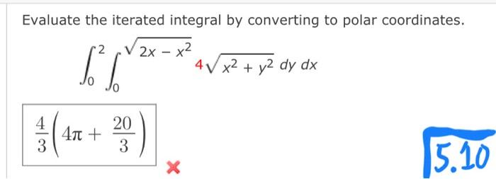 Solved Evaluate the iterated integral by converting to polar | Chegg.com