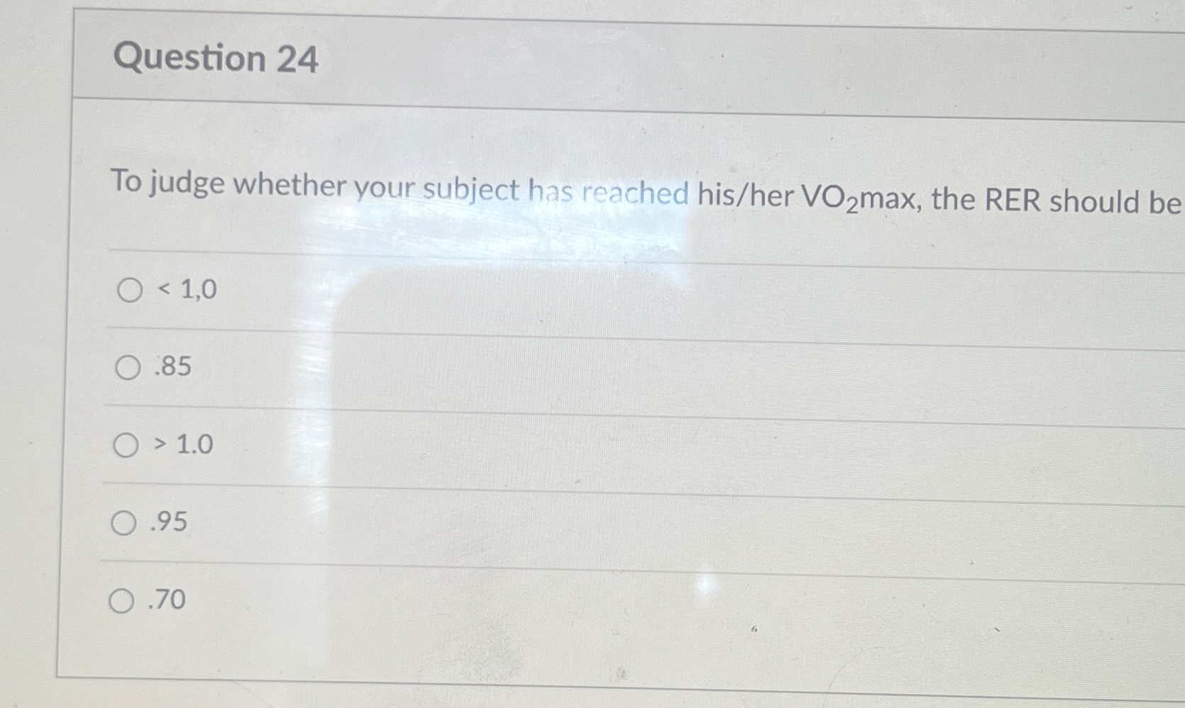 Solved Question 24To judge whether your subject has reached | Chegg.com
