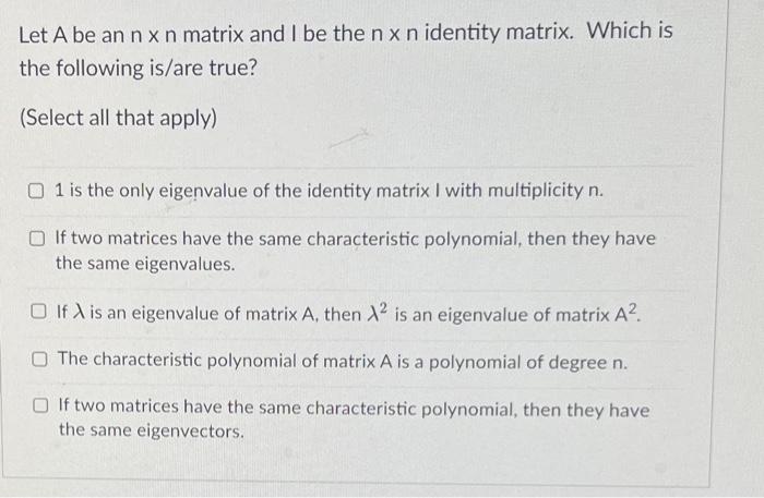 Solved Let A be an n×n matrix and I be the n×n identity | Chegg.com