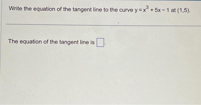 Solved Write the equation of the tangent line to the curve | Chegg.com