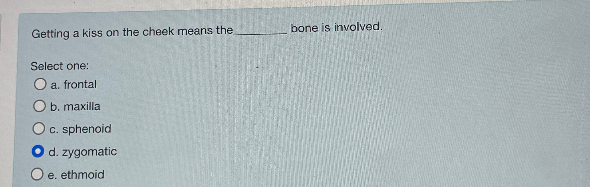 Solved Getting a kiss on the cheek means the ﻿bone is | Chegg.com