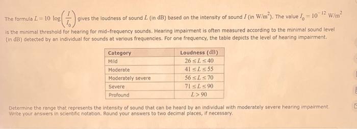 Solved The formula L=10log(I0I) gives the loudness of sound | Chegg.com