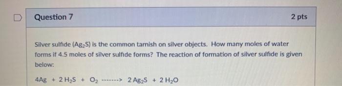 Solved Question 7 2 pts Silver sulfide (Ag2S) is the common | Chegg.com