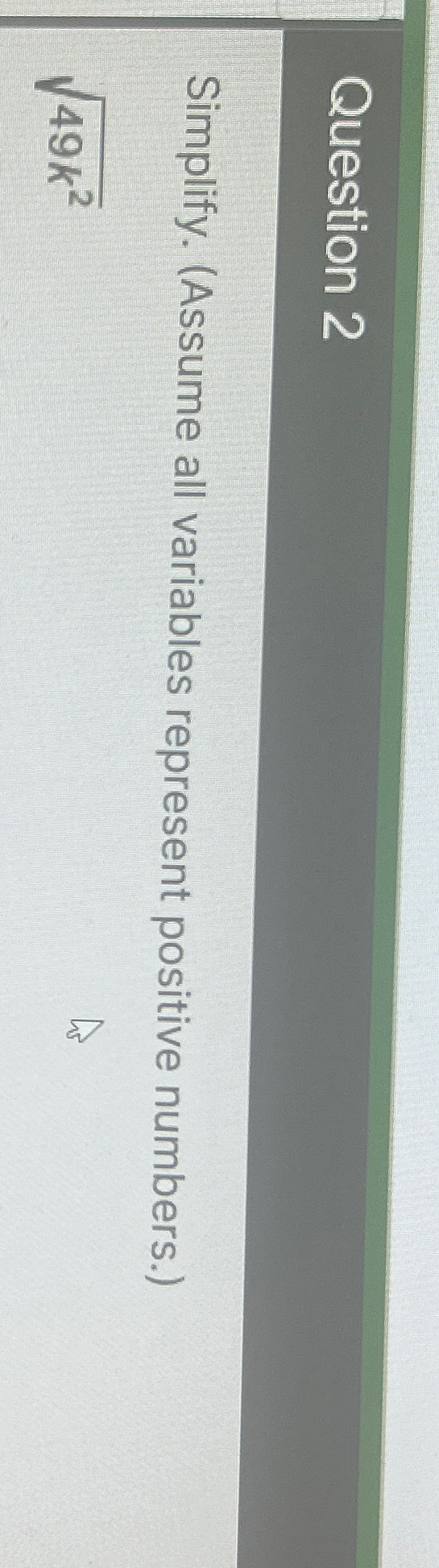 Solved Question 2Simplify. (Assume all variables represent | Chegg.com