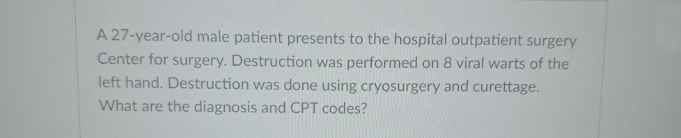 Solved A 27 -year-old male patient presents to the hospital | Chegg.com