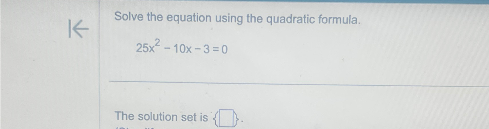 Solved Solve the equation using the quadratic | Chegg.com