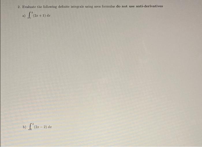 Solved 2. Evaluate the following definite integrals using | Chegg.com
