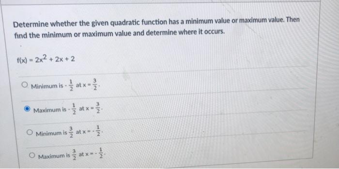 Solved Determine whether the given quadratic function has a | Chegg.com