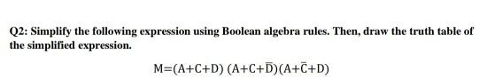 Solved Q2: Simplify the following expression using Boolean | Chegg.com