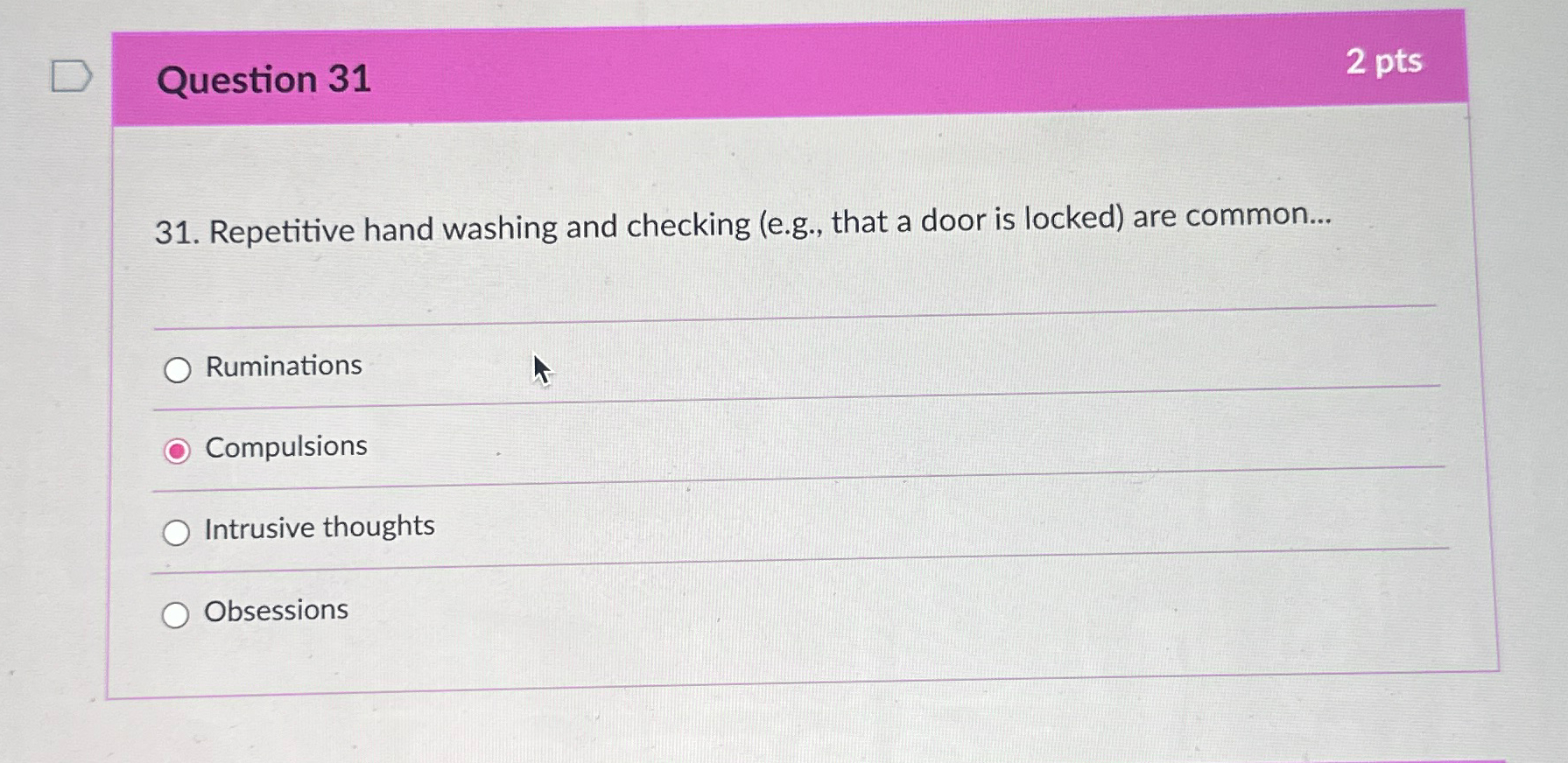 Solved Question 312pts31. ﻿Repetitive hand washing and | Chegg.com