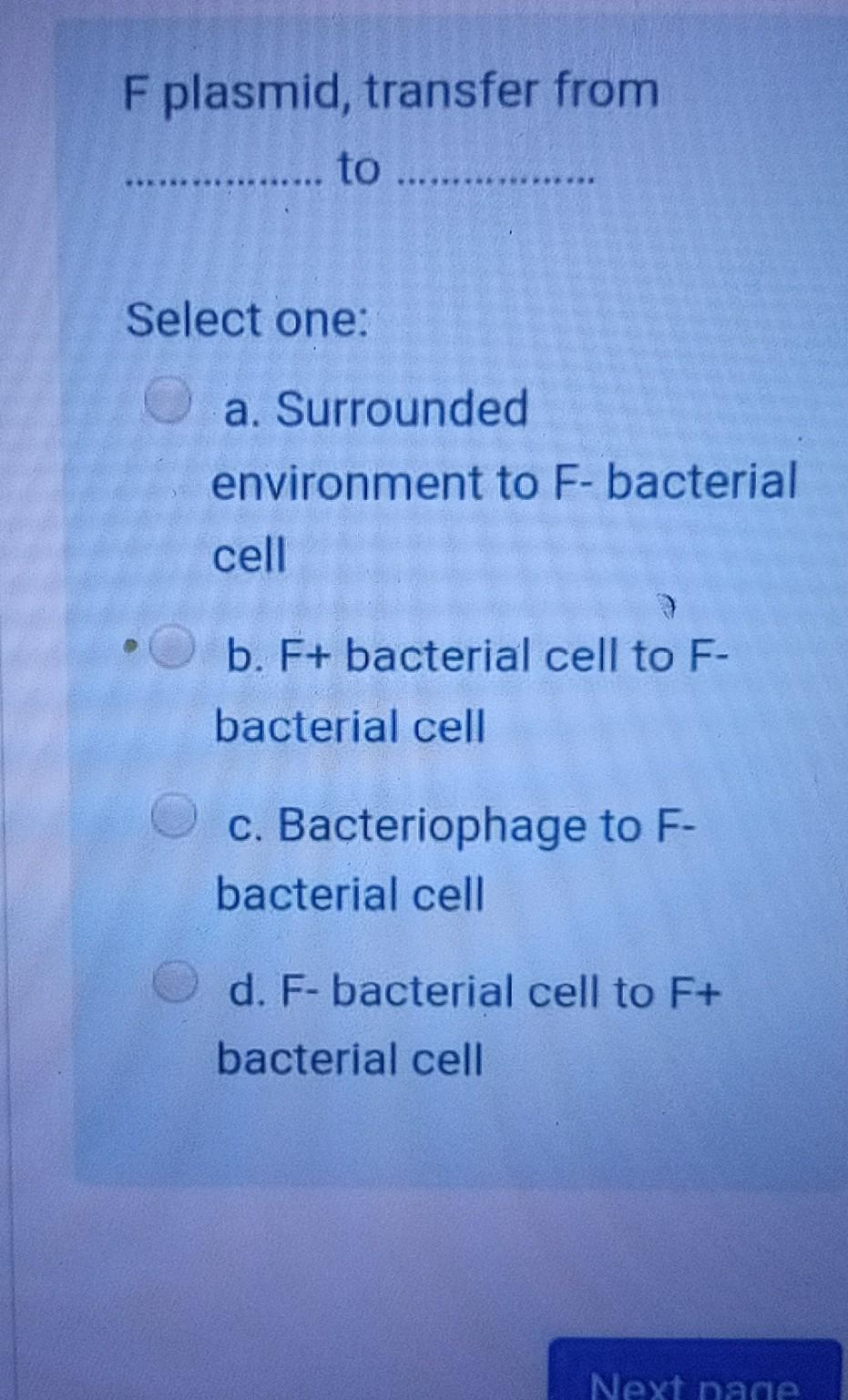 Solved F plasmid, transfer from to .... Select one: a. | Chegg.com