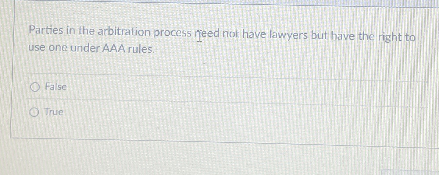Solved Parties in the arbitration process jeed not have | Chegg.com