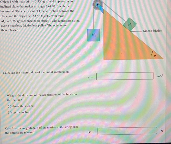 Solved Object 1 with mass M1=3.35 kg is held in place on an | Chegg.com