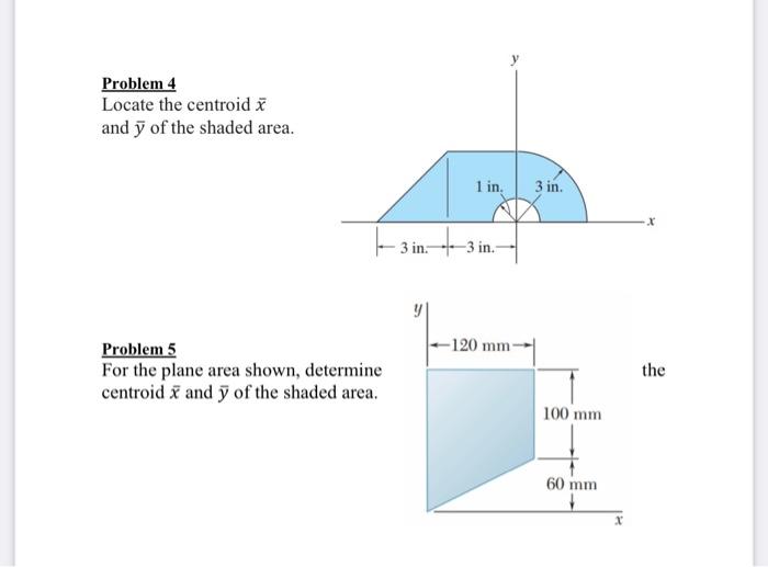 Solved Problem 4 Locate the centroid xˉ and yˉ of the shaded | Chegg.com