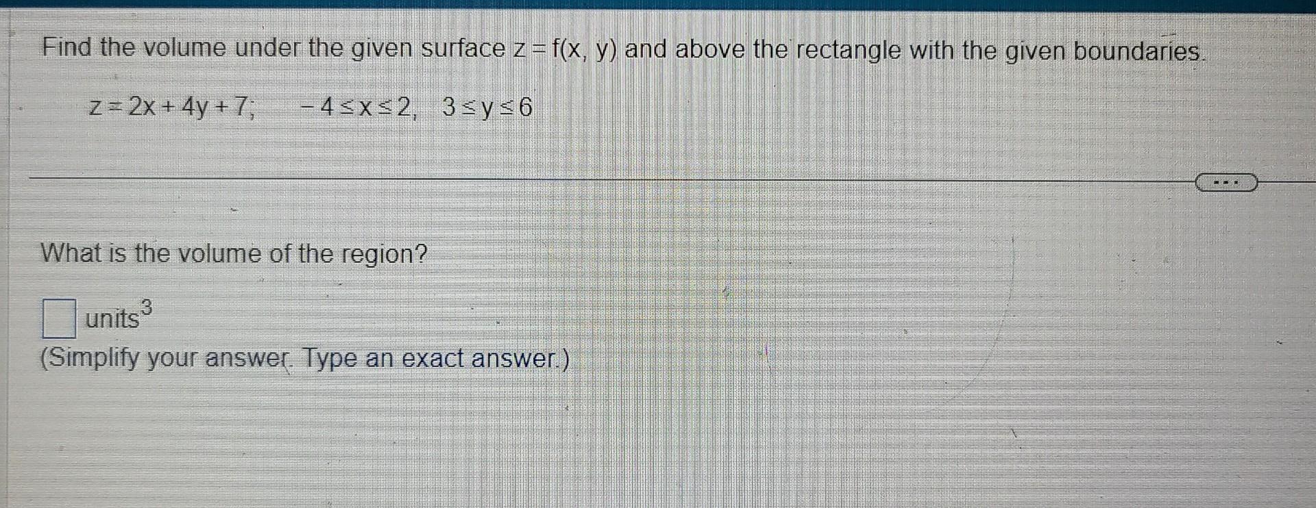Solved Find the volume under the given surface z=f(x,y) and | Chegg.com