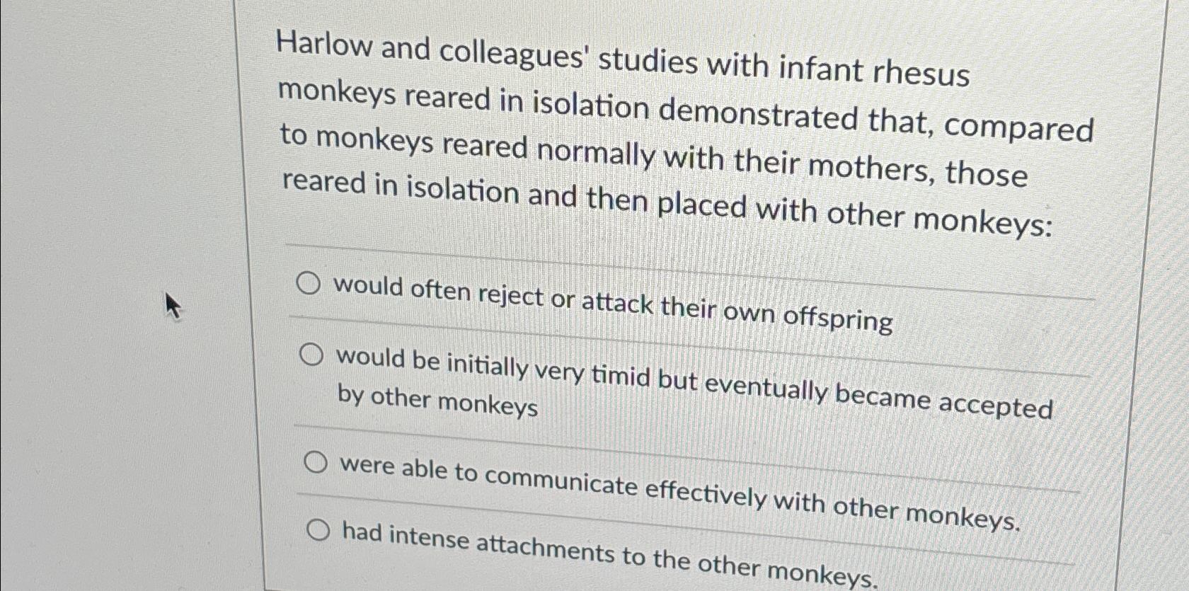 Solved Harlow and colleagues' studies with infant rhesus | Chegg.com