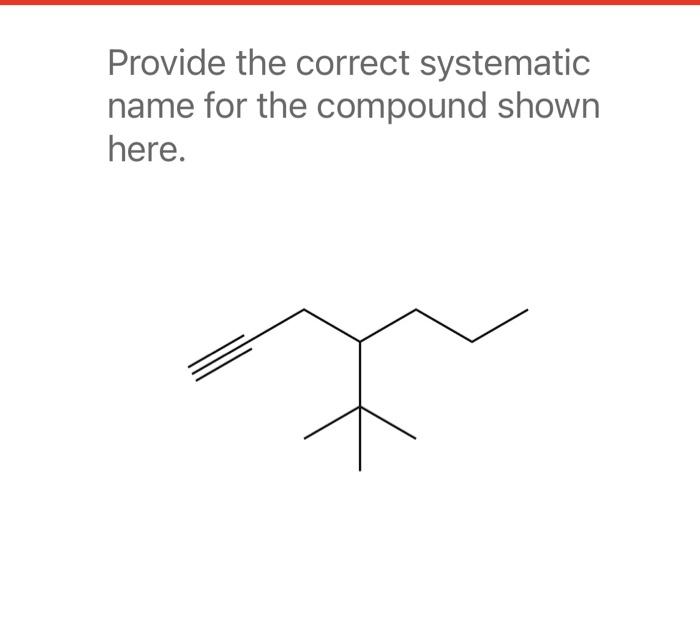 Solved Provide the correct systematic name for the compound | Chegg.com