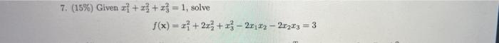 Solved x12+x22+x32=1, solve f(x)=x12+2x22+x32−2x1x2−2x2x3=3 | Chegg.com