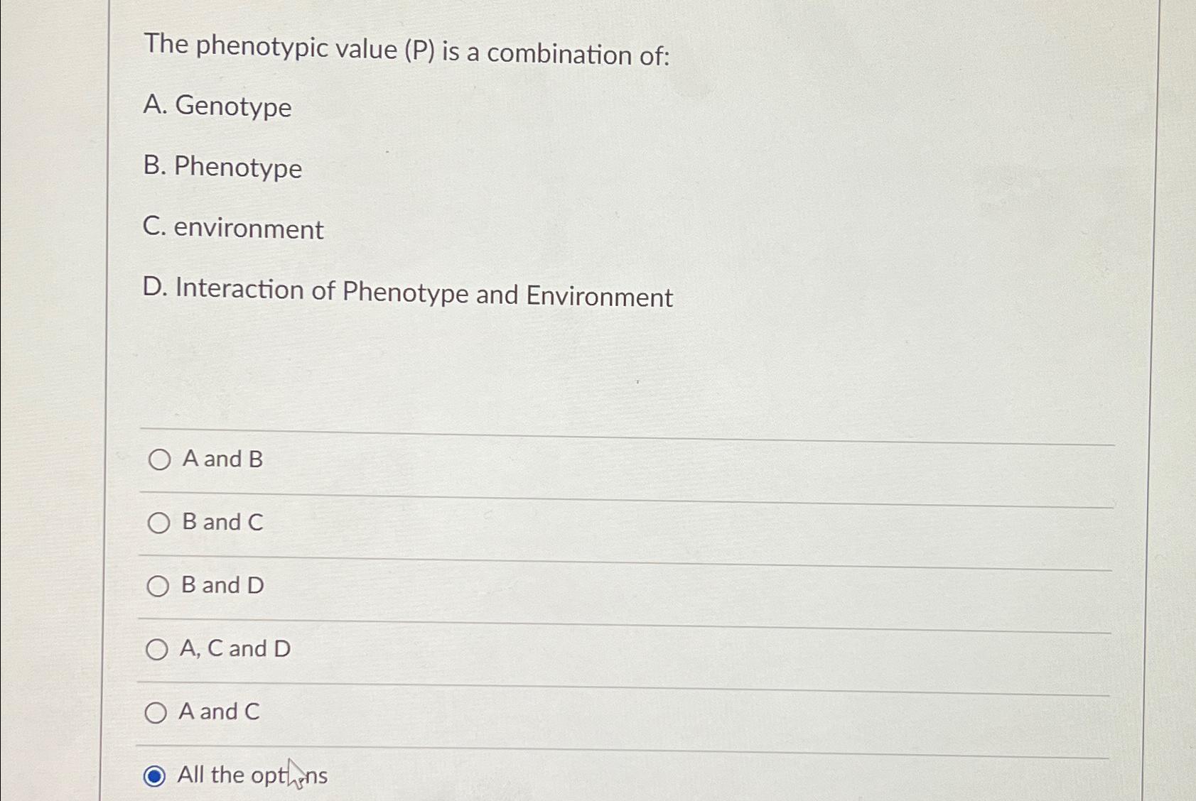 Solved The phenotypic value (P) ﻿is a combination of:A. | Chegg.com