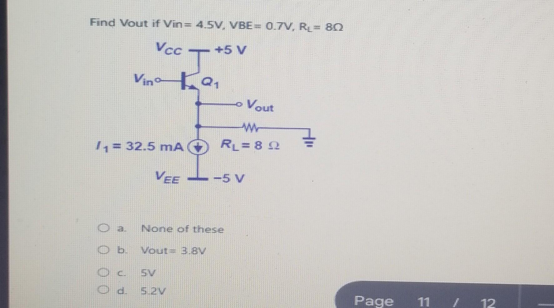 Solved Find Vout if V in =4.5 V,VBE=0.7 V,RL=8Ω a. None of | Chegg.com