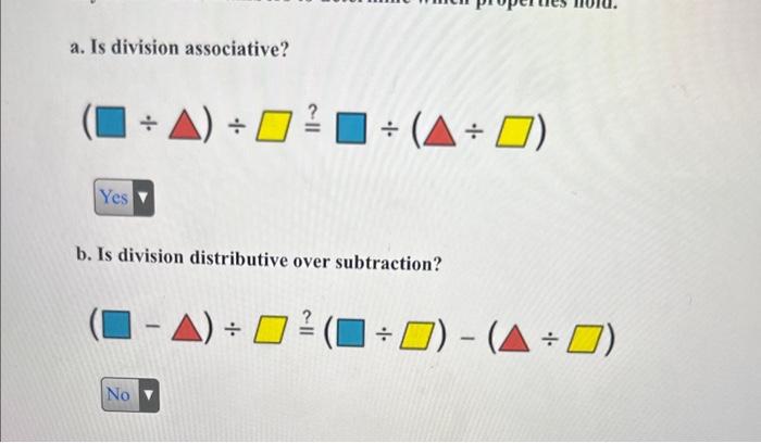 Solved a. Is division associative? ( ÷Δ)÷ =?÷(Δ÷ ) b. Is | Chegg.com
