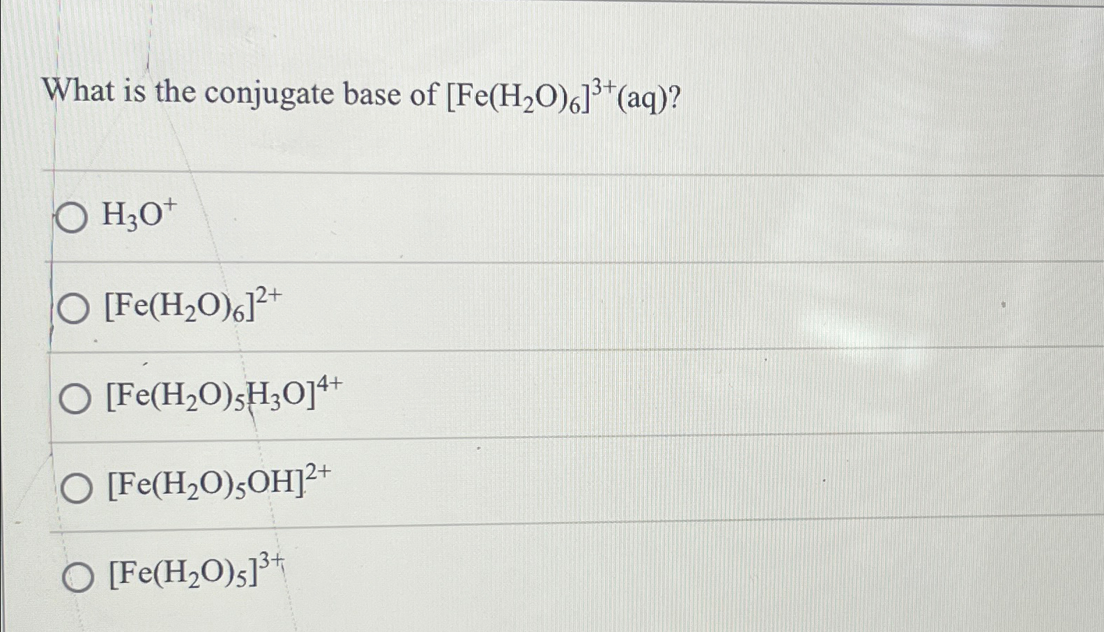 Solved What is the conjugate base of | Chegg.com