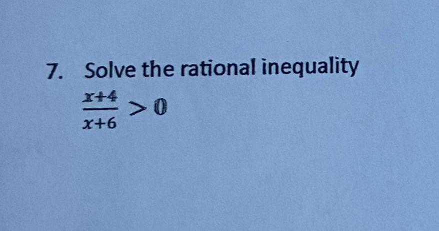 Solved Solve the rational inequalityx+4x+6>0 | Chegg.com