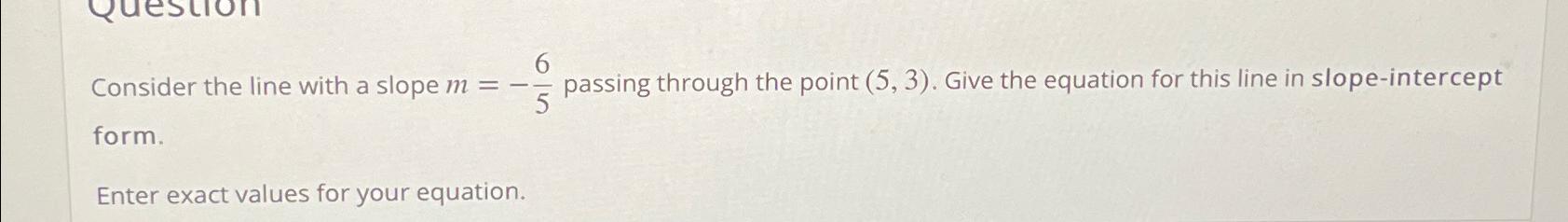 Solved Consider the line with a slope m=-65 ﻿passing through | Chegg.com