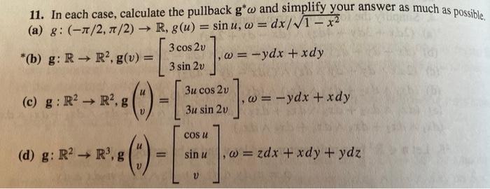 Solved 11. In each case, calculate the pullback g∗ω and | Chegg.com