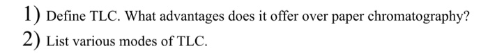 Solved 1) Define TLC. What advantages does it offer over | Chegg.com