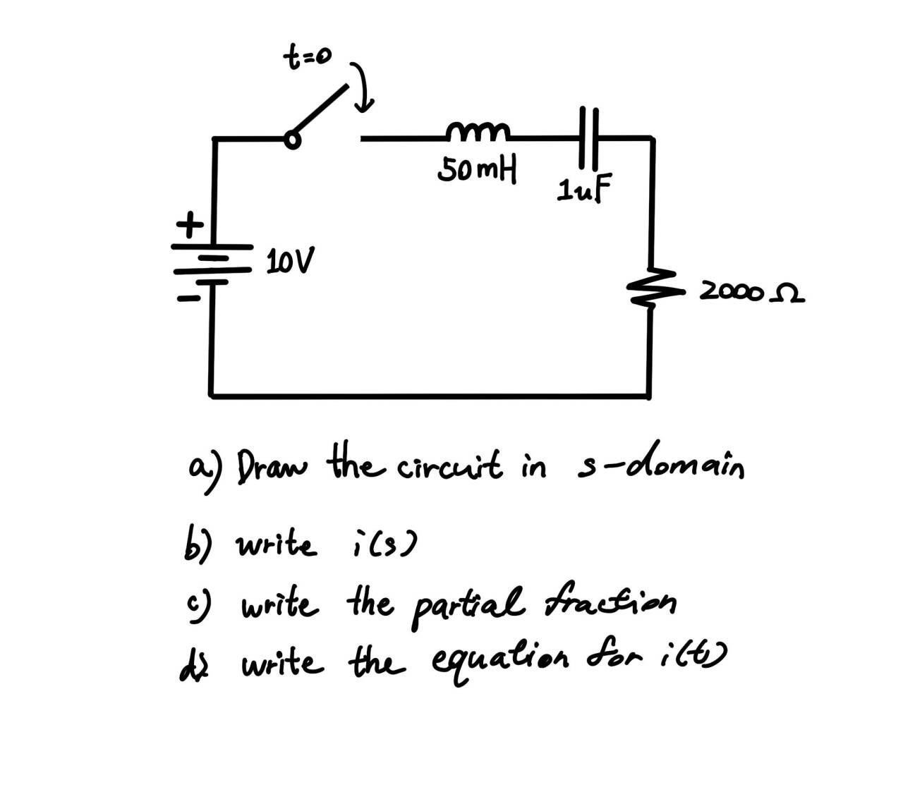 Solved a) ﻿Draw the circuit in s-domainb) ﻿write i(s)c) | Chegg.com
