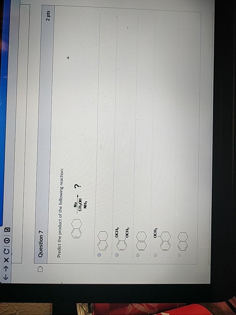 Solved - XC 0 0 D Question 7 2 pts Predict the product of | Chegg.com Solved - XC 0 0 D Question 7 2 pts Predict the product of | Chegg.com
