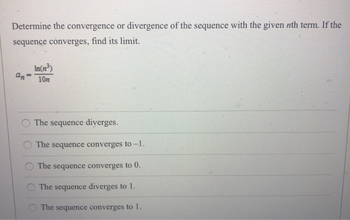 Solved Determine the convergence or divergence of the | Chegg.com