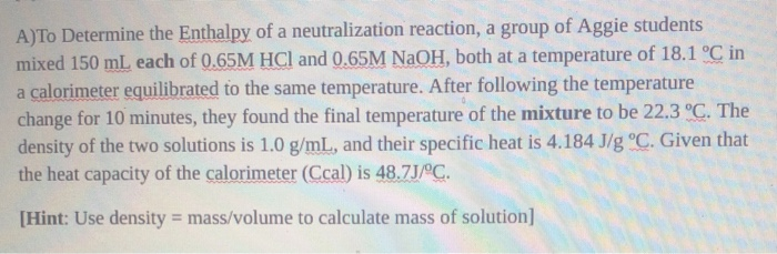 Solved A)To Determine the Enthalpy of a neutralization | Chegg.com