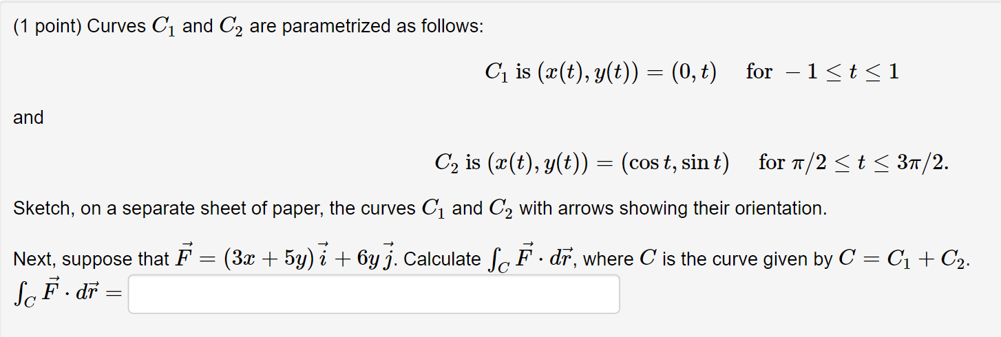 Solved (1 ﻿point) ﻿Curves C1 ﻿and C2 ﻿are parametrized as | Chegg.com