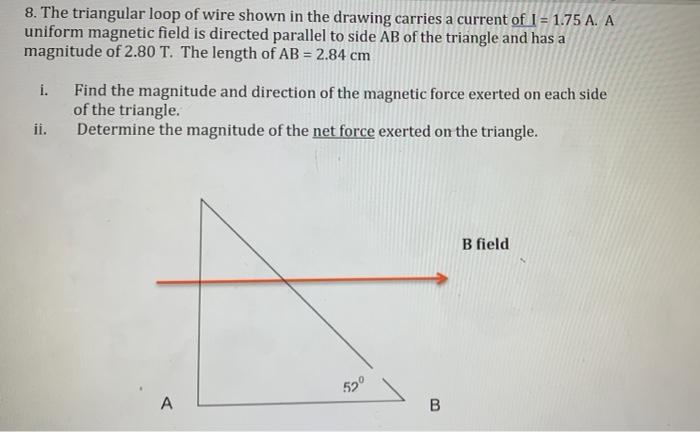 Solved 8. The triangular loop of wire shown in the drawing | Chegg.com