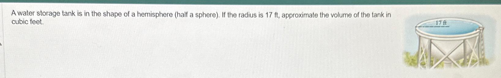 Solved A water storage tank is in the shape of a hemisphere | Chegg.com