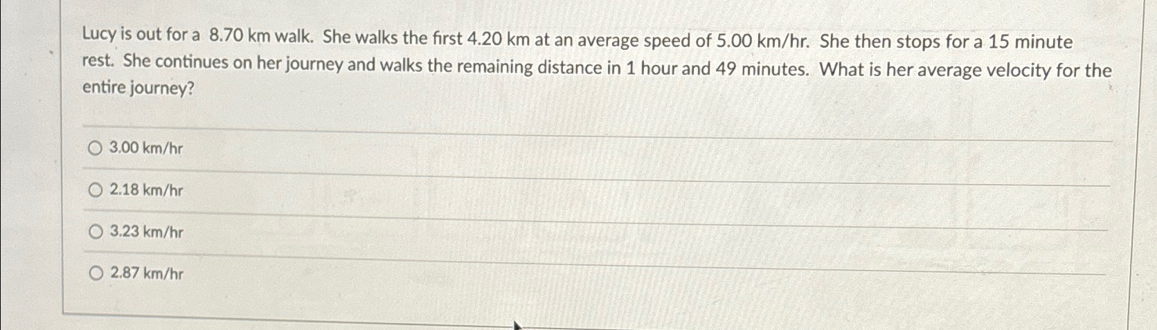 Solved Lucy is out for a 8.70km ﻿walk. She walks the first | Chegg.com