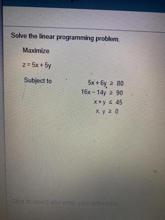 Solved Solve the linear programming problem. Maximize z= 5x | Chegg.com