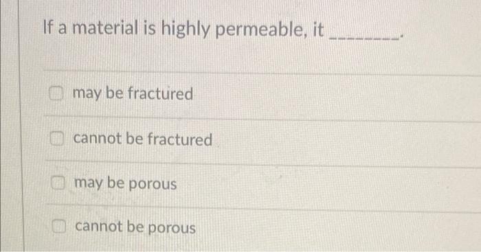 Solved If a material is highly permeable, it may be | Chegg.com