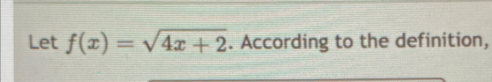 Solved Let f(x)=4x+22. ﻿According to the definition, | Chegg.com
