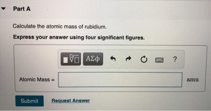 Solved Rubidium has two naturally occurring isotopes: Rb-85 | Chegg.com
