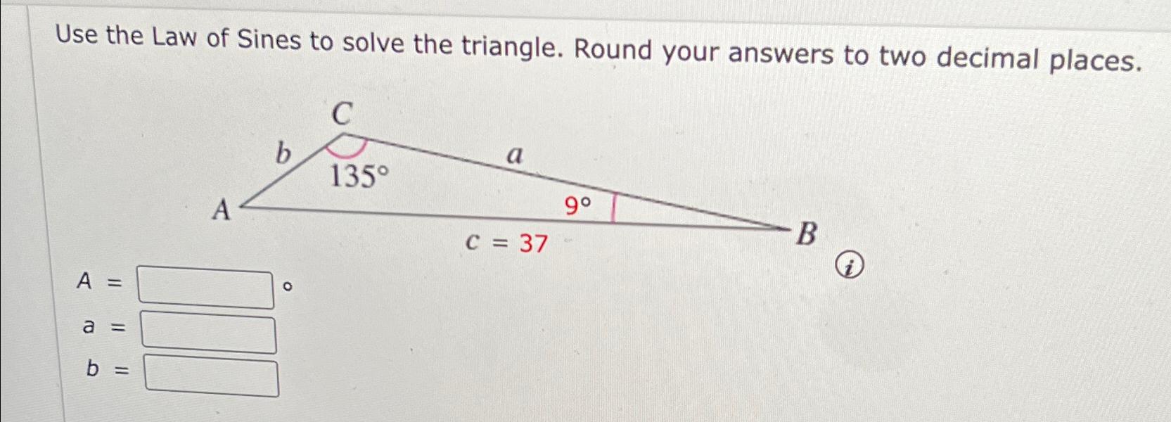 Solved Use the Law of Sines to solve the triangle. Round | Chegg.com