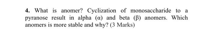 Solved 4. What is anomer? Cyclization of monosaccharide to a | Chegg.com