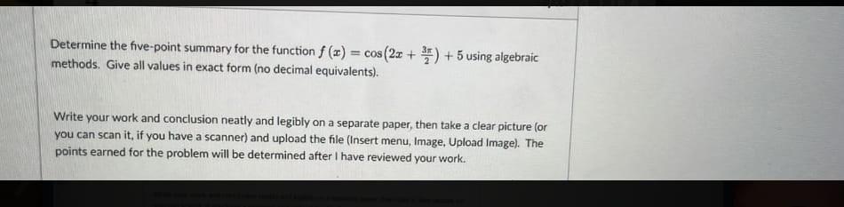 Solved Determine the five-point summary for the function | Chegg.com